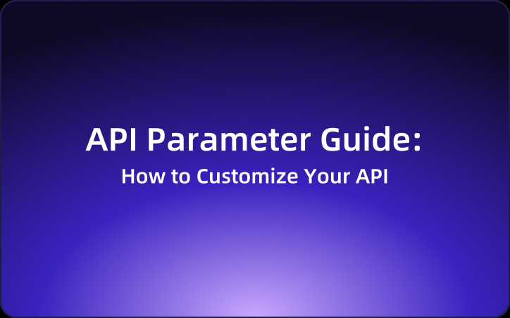 API Parameter Guide: How to Customize Your API Like a Bubble Tea Order