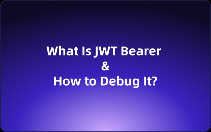 What Is Jwt Bearer For Rest Apis And How To Debug It With Code And Tools？