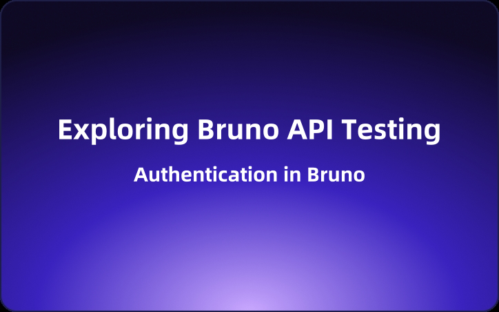 Exploring Bruno API Testing: Authentication in Bruno