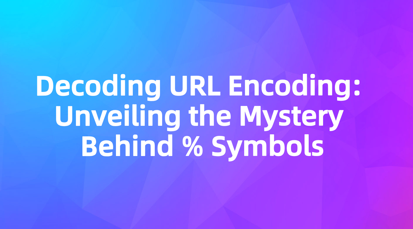 Decoding URL Encoding: Unveiling the Mystery Behind % Symbols Decoding URL Encoding: Unveiling the Mystery Behind % Symbols