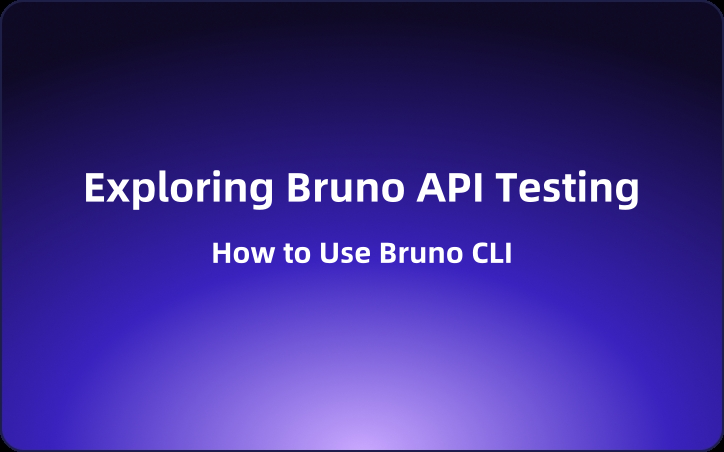 Exploring Bruno API Testing: How to Use Bruno CLI