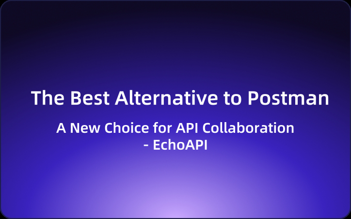 The Best Alternative to Postman: A New Choice for API Collaboration ...