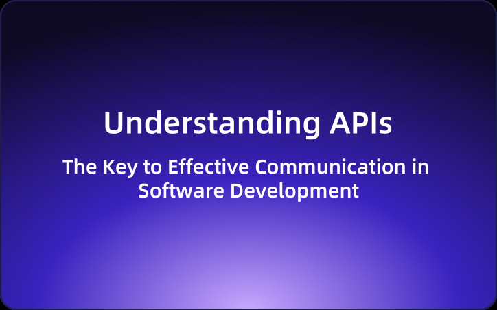 Understanding APIs: The Key to Effective Communication in Software ...