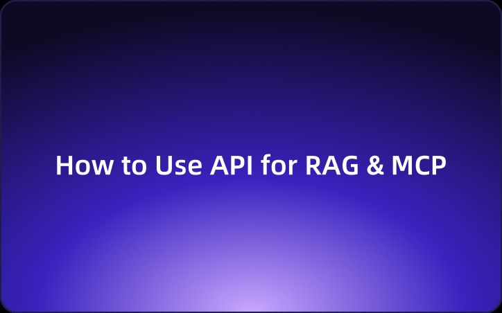 How to Use API for RAG & MCP