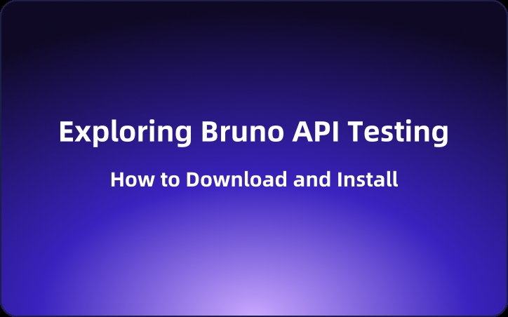 Exploring Bruno API Testing: What is Bruno and How to Download and ...