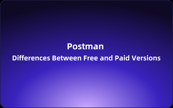 The Limitations of Postman's Free Plan: Differences Between Free and ...