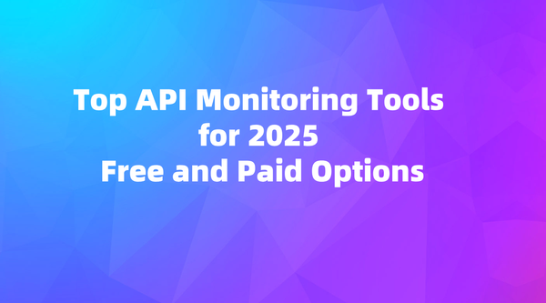 Top API Monitoring Tools for 2025: Free and Paid Options