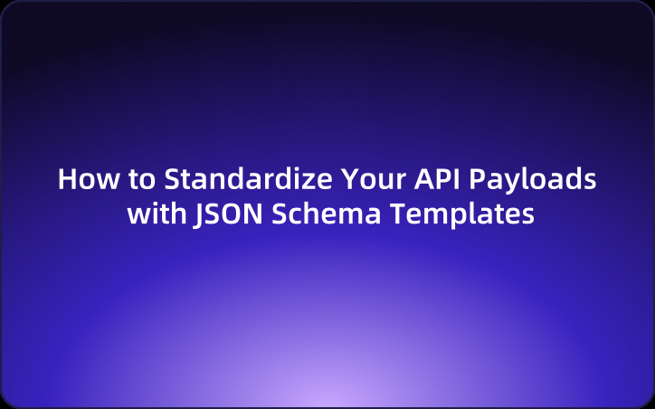 How to Standardize Your API Payloads with JSON Schema Templates